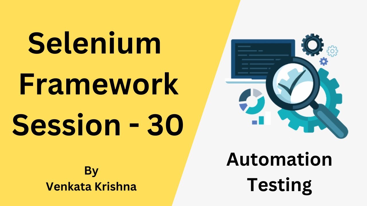Selenium - Framework - Session30