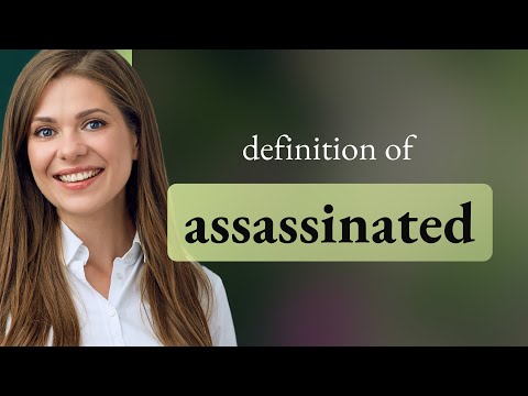 Assassinated | meaning of ASSASSINATED