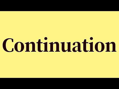 Continuation Pronunciation and Meaning
