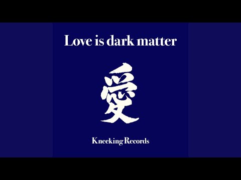 Love is dark matter