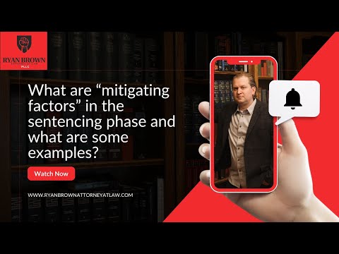 What are “mitigating factors” in the sentencing phase and what are some examples?
