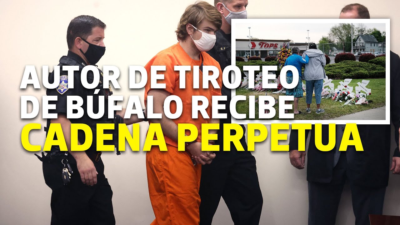Autor de la matanza de Búfalo es condenado a cadena perpetua