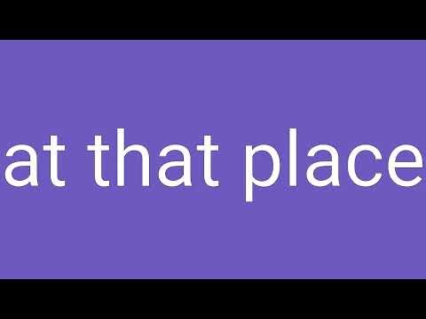 At That Place Definition & Meaning