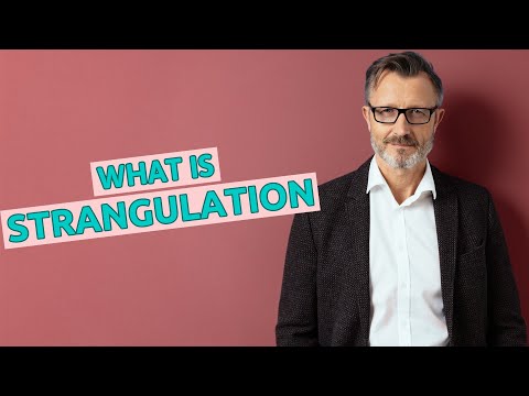 Strangulation | Definition of strangulation 📖