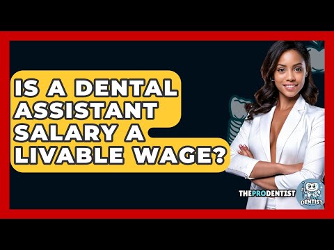 Is A Dental Assistant Salary A Livable Wage? - The Pro Dentist
