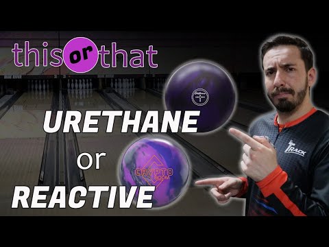 When You Should Use Urethane Or Reactive Bowling Balls?