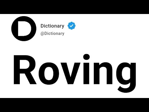 Roving Meaning In English