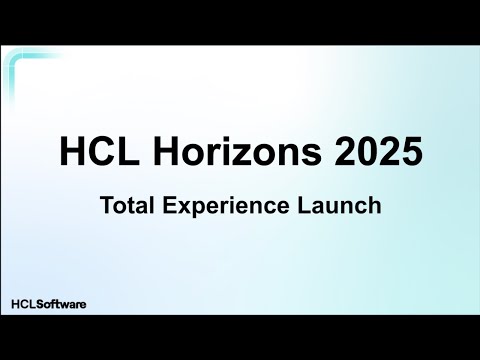 HCL Horizons 2025 Launch Highlights Value of HCL Total Experience ...