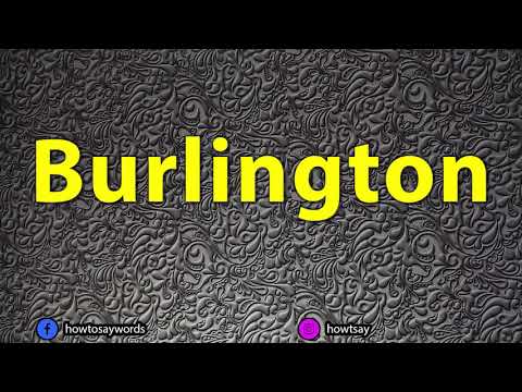 How To Pronounce Burlington
