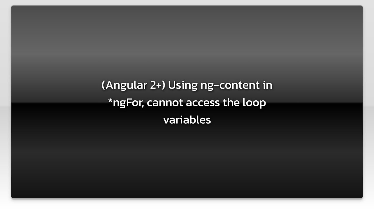 (Angular 2+) Using ng-content in *ngFor, cannot access the loop variables