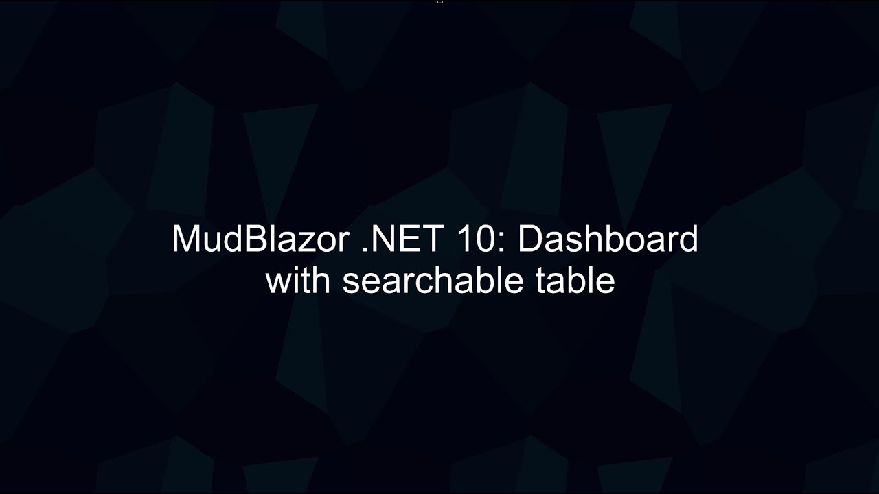 MudBlazor Dashboard Tutorial: Data Tables, Search, Dark Mode & Material Design (.NET 10)