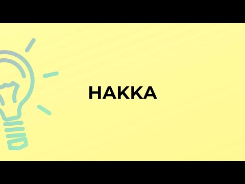 What is the meaning of the word HAKKA?