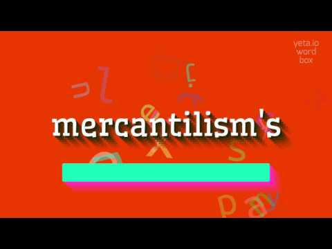 How to say "mercantilism's"! (High Quality Voices)