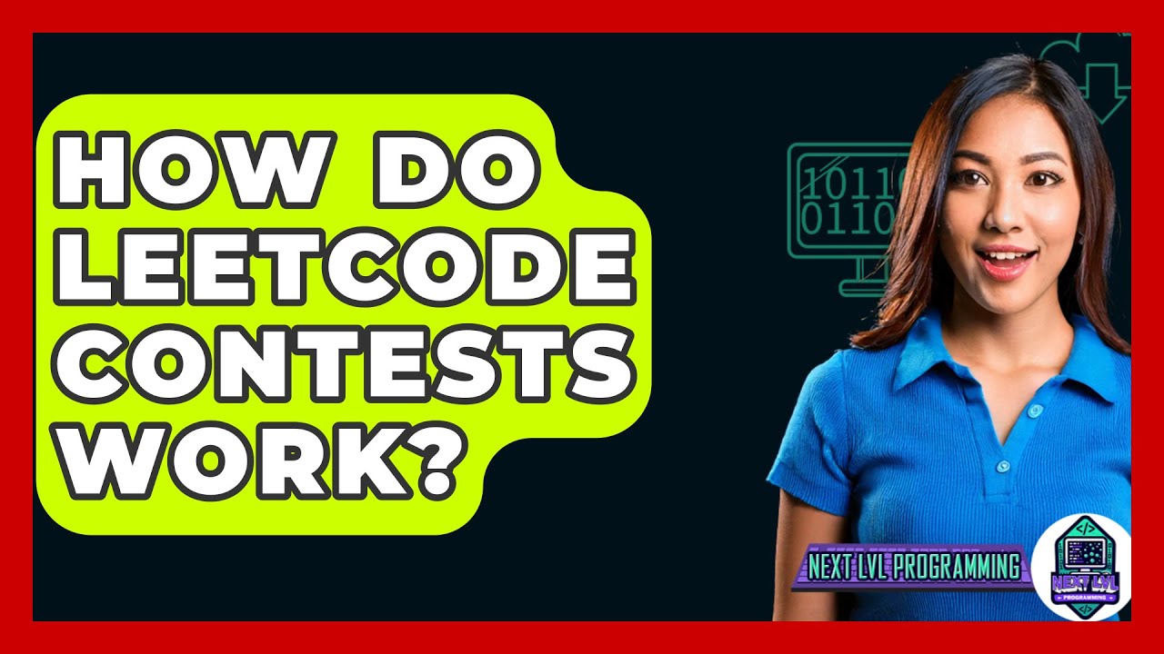 How Do Leetcode Contests Work? - Next LVL Programming