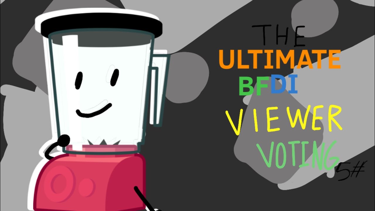 The Ultimate BFDI viewer voting 5#