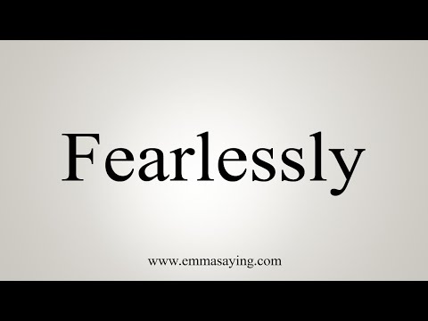 How To Say Fearlessly