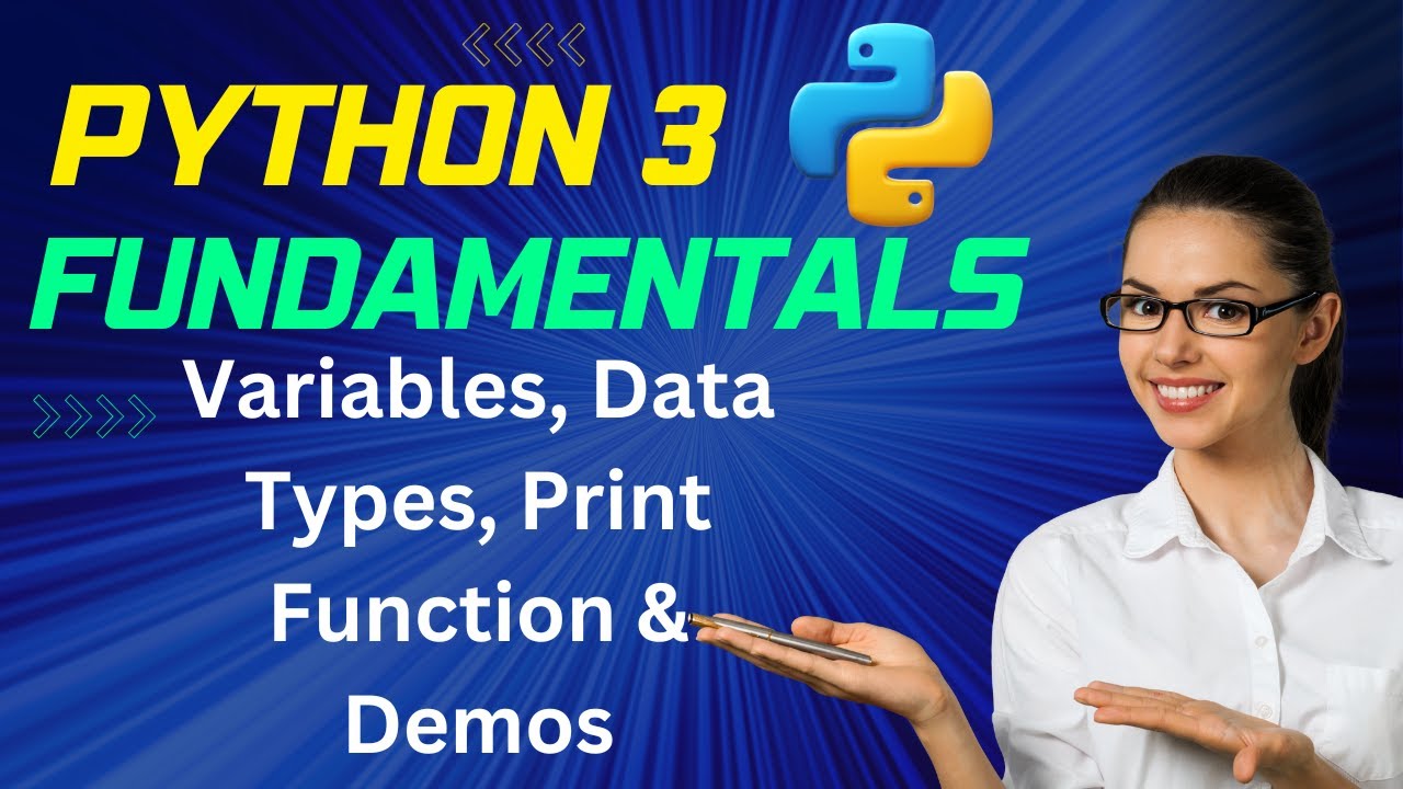 Python 3 Fundamentals: Variables, Data Types, Print Function & Demos | Beginner's Guide | EP2