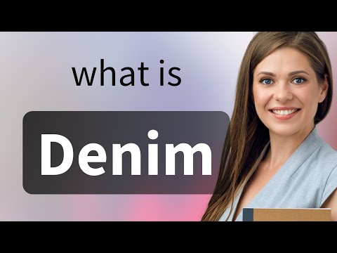 Denim | what is DENIM definition