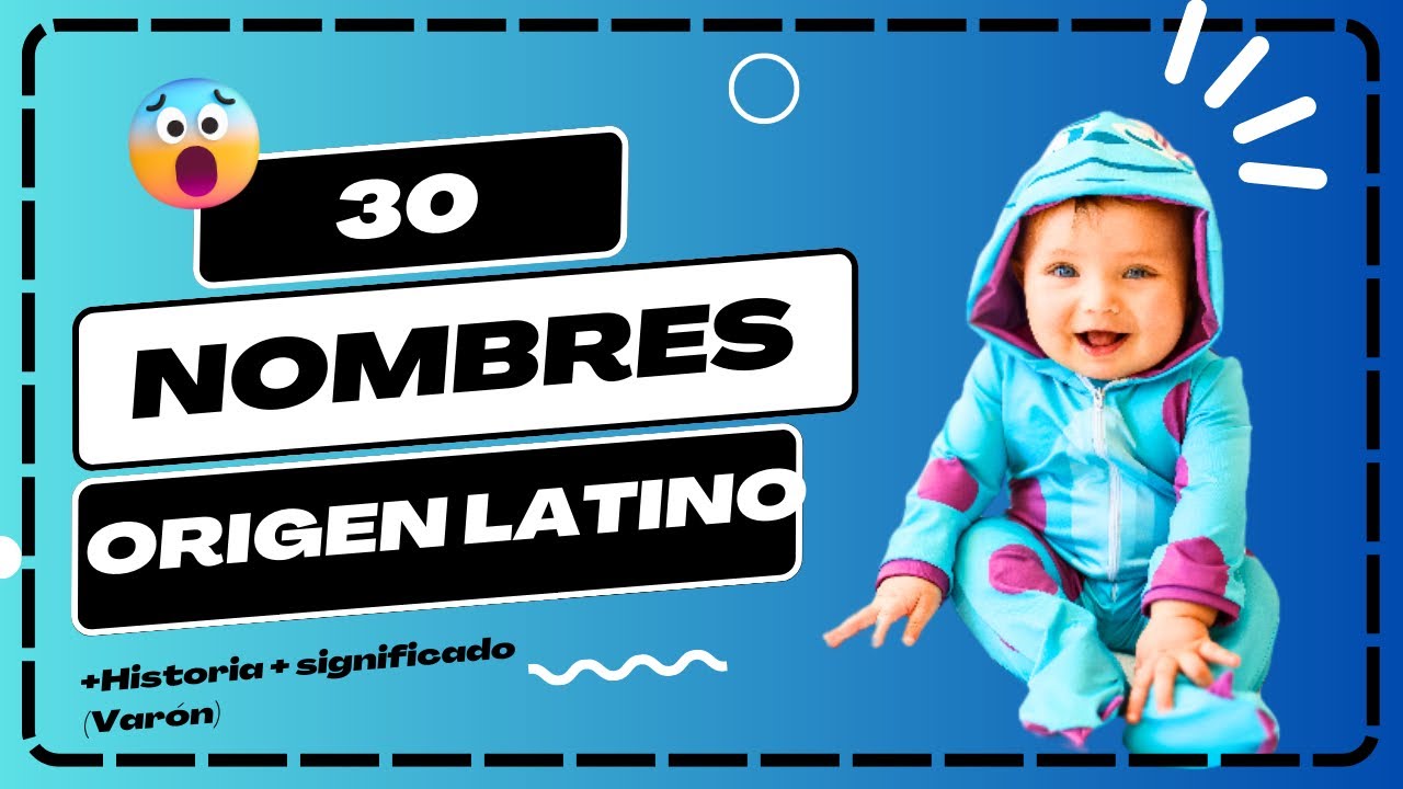 30 nombres de origen LATINO únicos para tu bebé con significados especiales | niños | cultura | 2023
