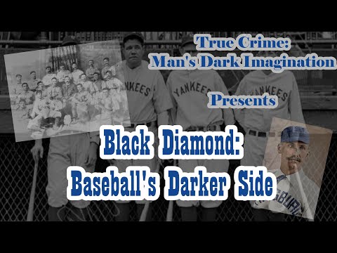 Black Diamond: Baseball's Darker Side [Murders & Murderers in Baseball]