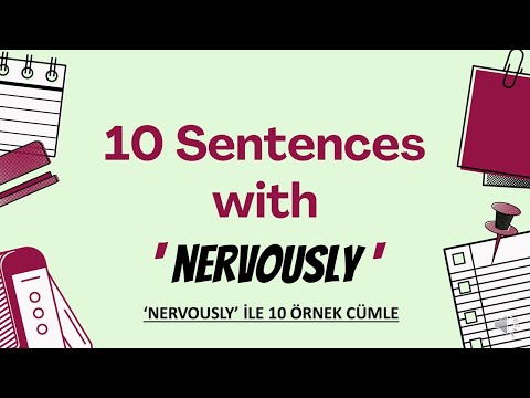 10 Sentences with 'NERVOUSLY'