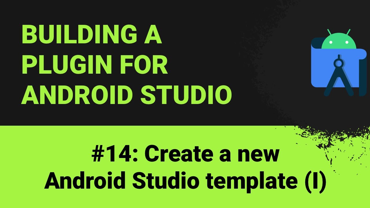 Building a plugin for Android Studio #14: Creating a new Android Studio template (I)