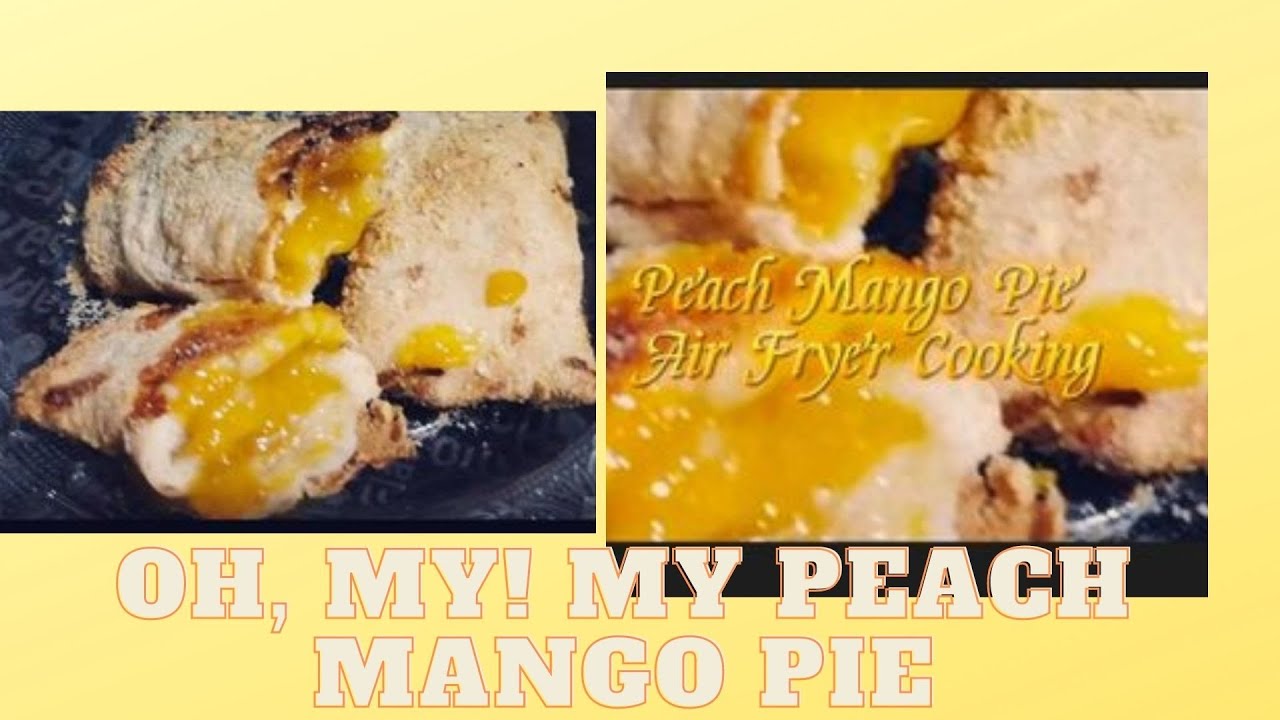 Peach Mango Pie Air Fryer Cooking