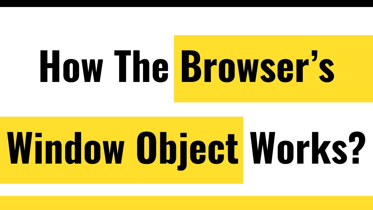 ✅ The Browser Window Object