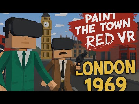 Steam Community :: Video :: Paint The Town Red VR - London 1969