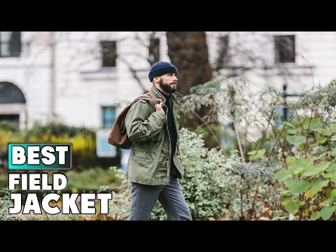 Best Field Jackets in 2025 (Top 10 Picks)