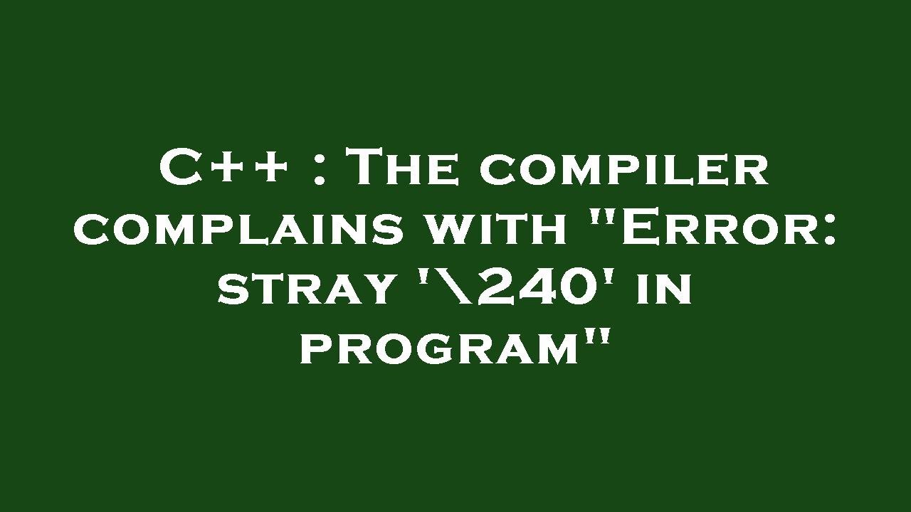 C++ : The compiler complains with 