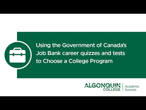Using the Government of Canada’s Job Bank career quizzes and tests to Choose a College Program