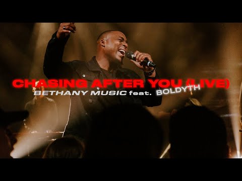 Chasing After You Lyrics - Bethany Worship