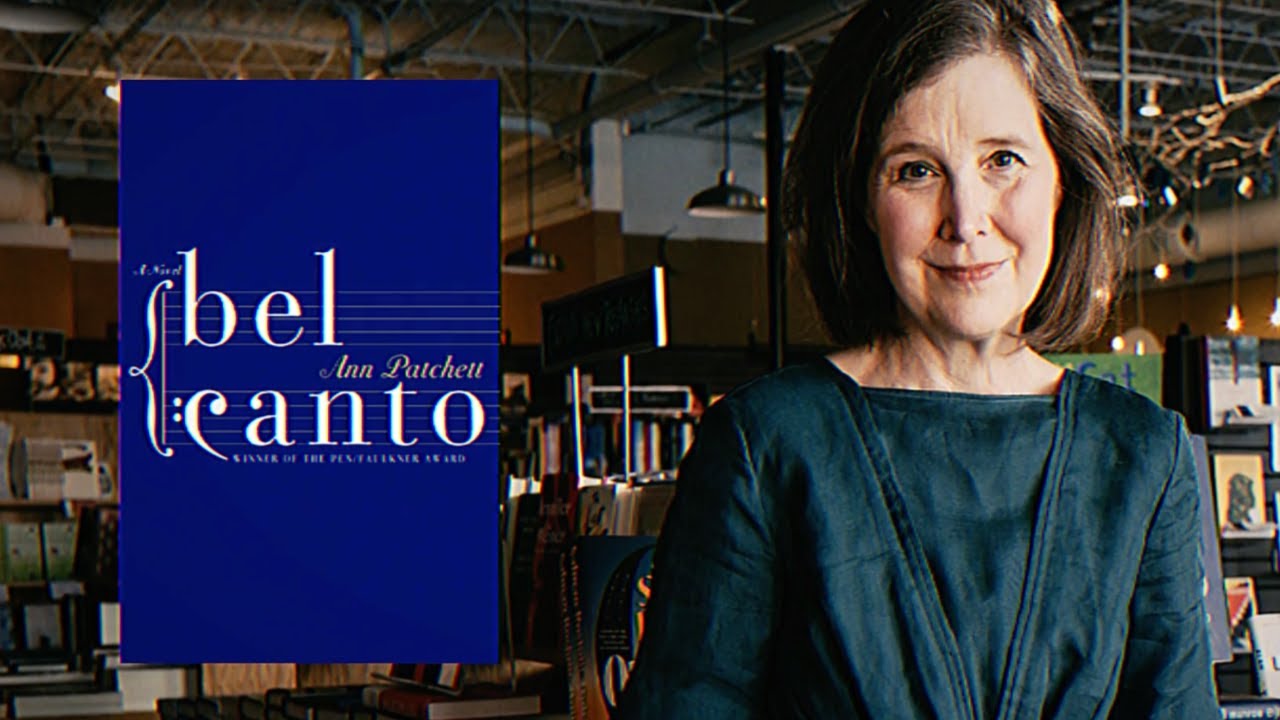 Unraveling Bel Canto: Ann Patchett's Masterpiece