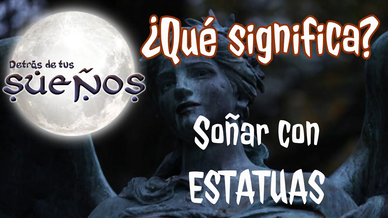 ¿Qué significa? Soñar con estatuas | Detrás de Tus Sueños