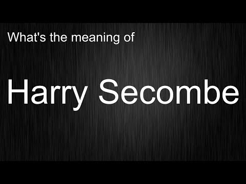 What's the meaning of "Harry Secombe", How to pronounce Harry Secombe?