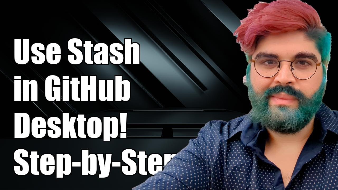 How to Use Stash in GitHub Desktop: A Step-by-Step Guide