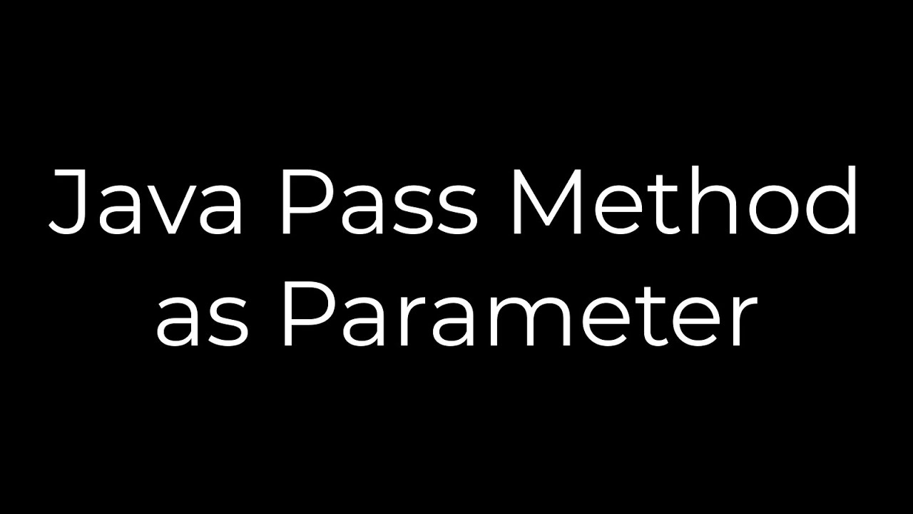 Java :Java Pass Method as Parameter(5solution)