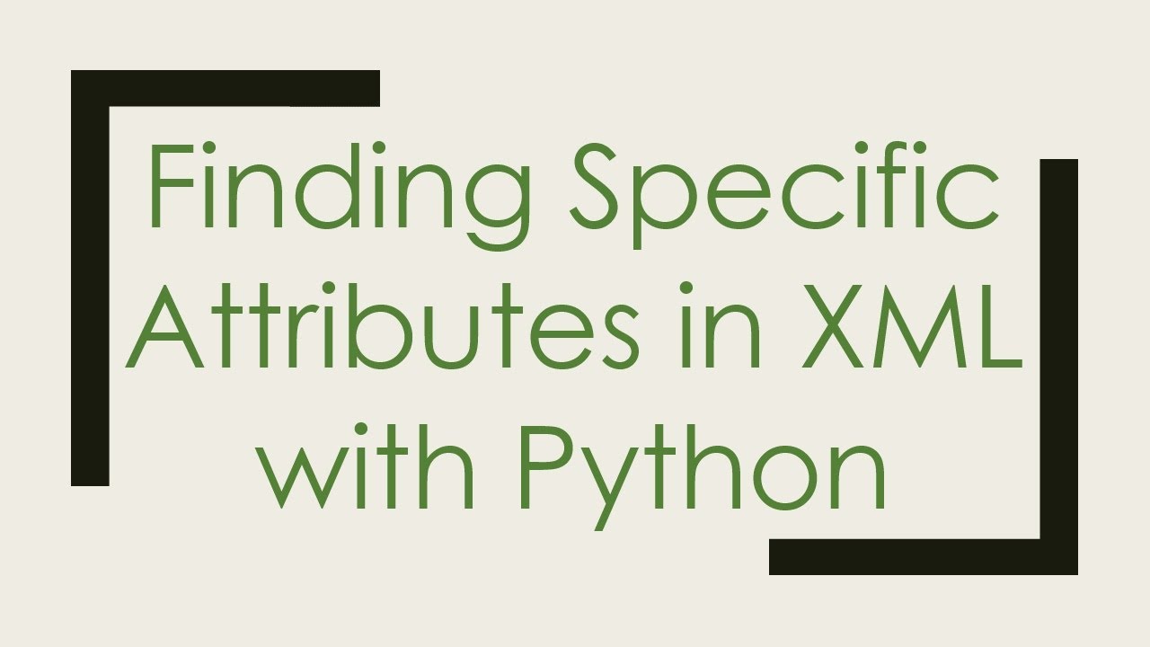 Finding Specific Attributes in XML with Python
