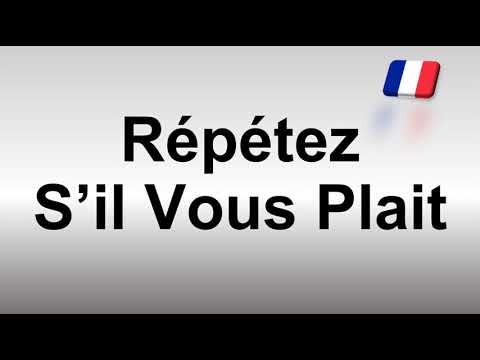 How to Pronounce Répétez S’il Vous Plait? | How to Say PLEASE REPEAT in French?