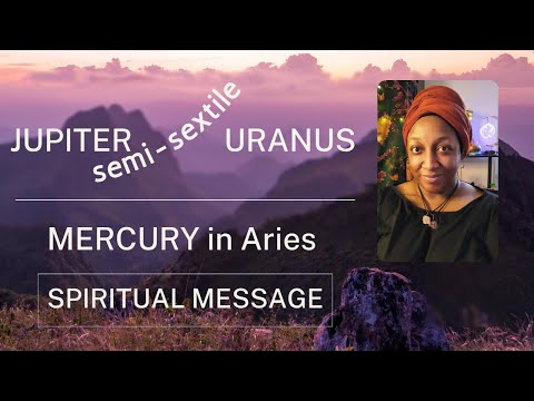 MERCURY in Aries | JUPITER semi-sextile Uranus | Spiritual Message | March 2023 | Astrology