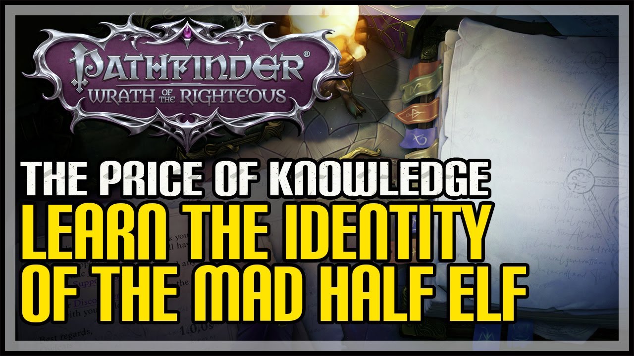 Learn The Identity of The Mad Half Elf Woman Pathfinder Wrath of the Righteous