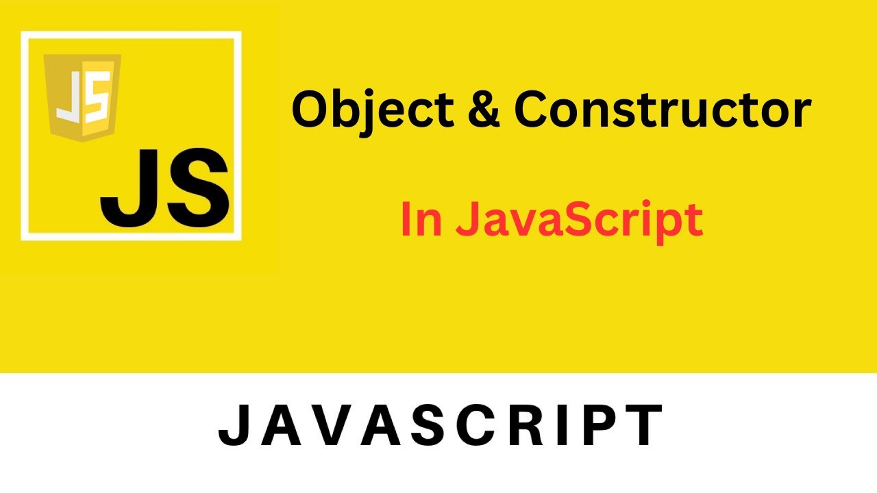 Object & Constructor in JavaScript | JavaScript Tutorial for beginners to Advance