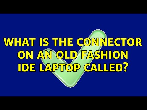What is the connector on an old fashion IDE laptop called?