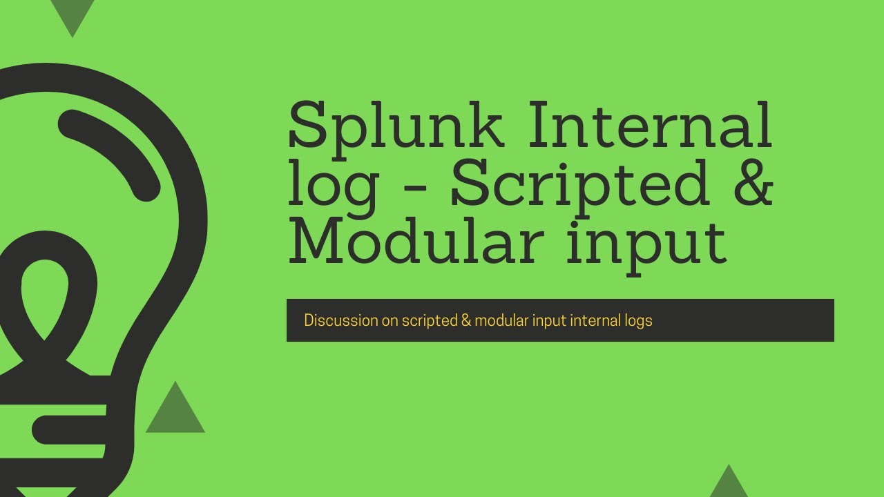 Troubleshooting Splunk(Part 2) : Splunk internal log analysis for Scripted & Modular input