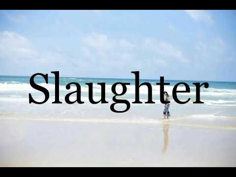 How To Pronounce Slaughter🌈🌈🌈🌈🌈🌈Pronunciation Of Slaughter