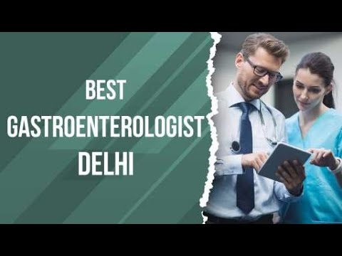 Best Gastroenterologist in Delhi, India