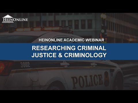 Criminal Justice & Criminology (HeinOnline Academic Webinar)
