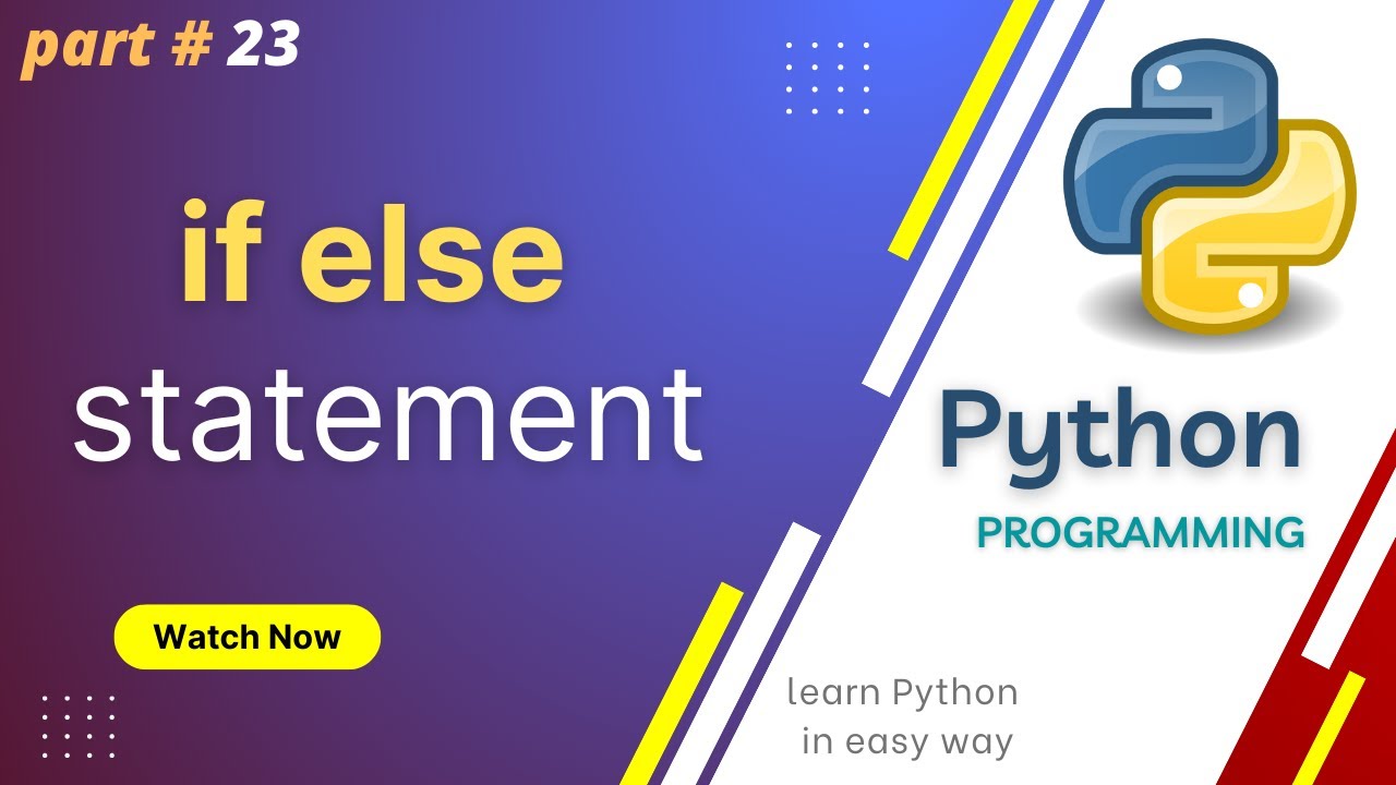 If else Statement in Python || Conditional Statements || Learn Python in 2022 || Part #23