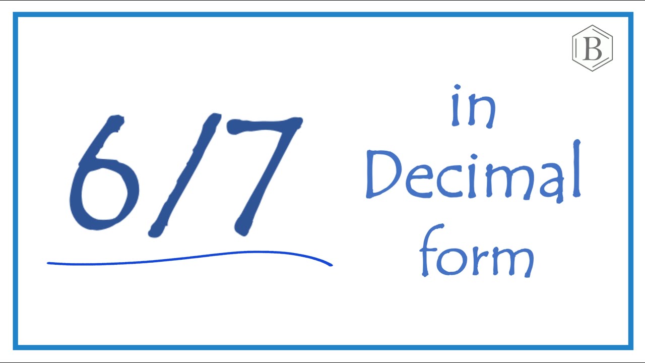 6/7 as a Decimal